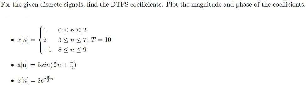 Solved For the given discrete signals, find the DTFS | Chegg.com