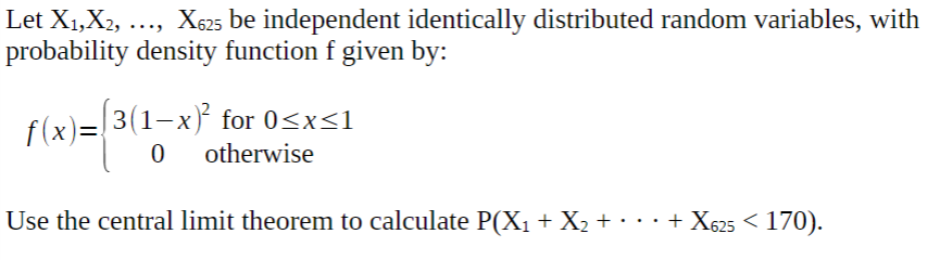 Solved Let Xı,X2, ..., X625 be independent identically | Chegg.com