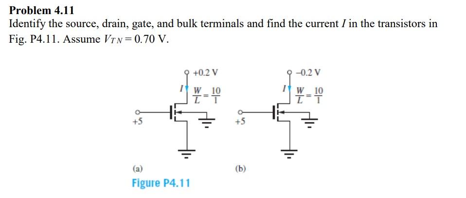Solved Problem 4.11 Identify the source, drain, gate, and | Chegg.com