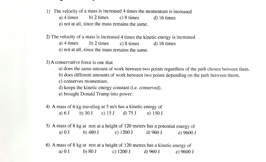 Solved 1) The velocity of a mass is increased 4 times the | Chegg.com