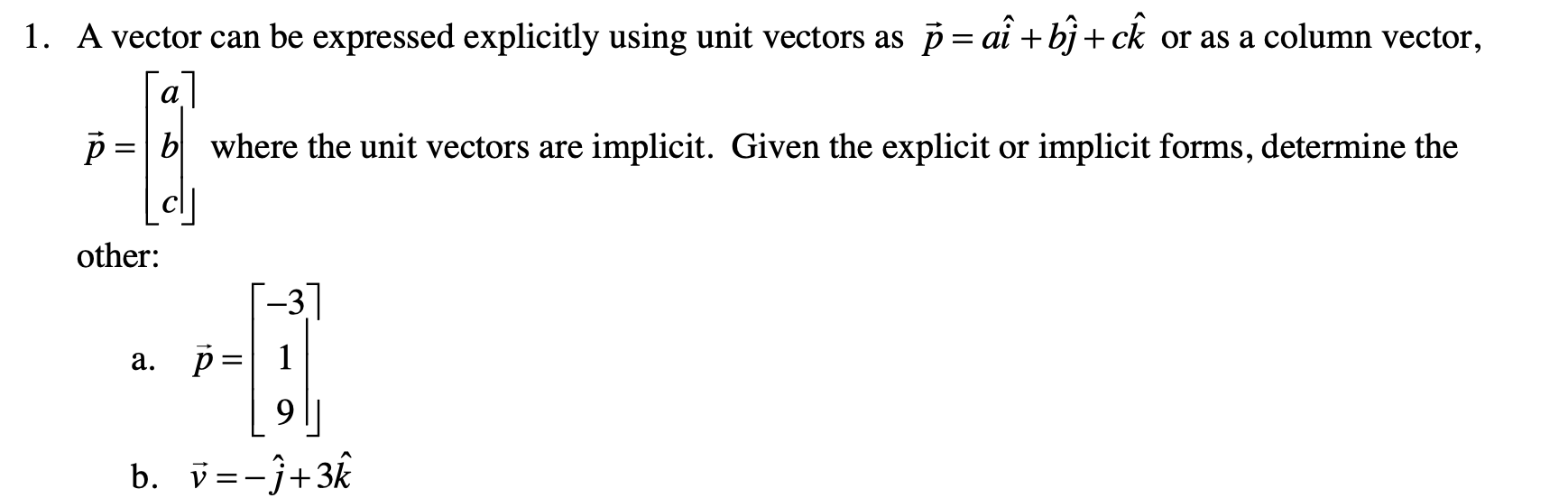 Solved = -- = 1. A vector can be expressed explicitly using | Chegg.com