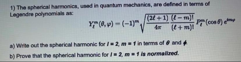 Solved 1) The spherical harmonics, used in quantum | Chegg.com
