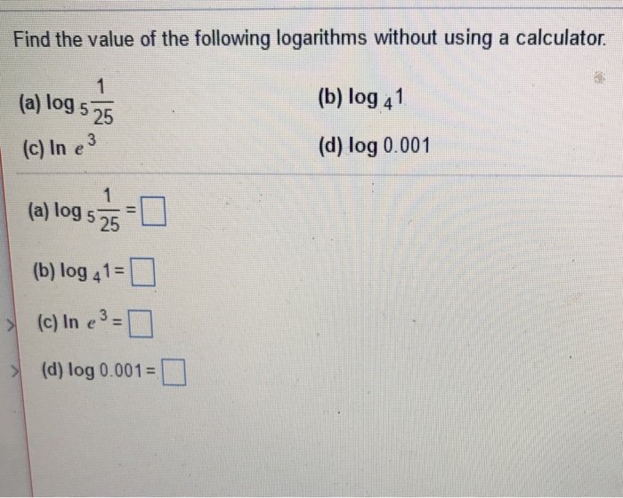 Solved Find the value of the following logarithms without | Chegg.com