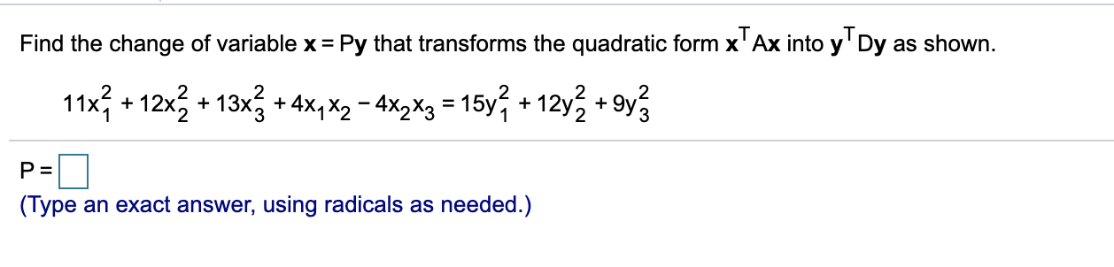 Solved Find the change of variable x = Py that transforms | Chegg.com
