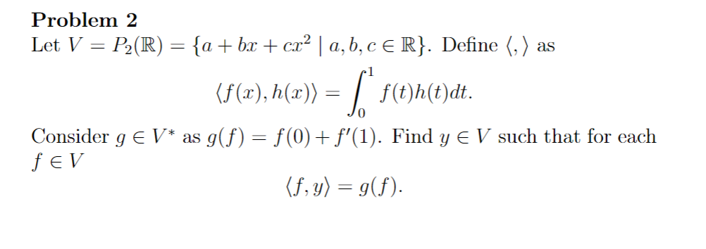 Solved Problem 2 Let V = P2(R) = {a + bx + cx? | a,b,c ER}. | Chegg.com