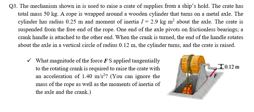 Solved Q3. The mechanism shown in is used to raise a crate | Chegg.com