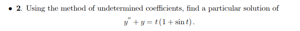 Solved Using the method of undetermined coefficient, find a | Chegg.com