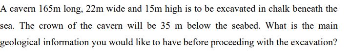 Solved cavern 165 m long, 22 m wide and 15 m high is to be | Chegg.com