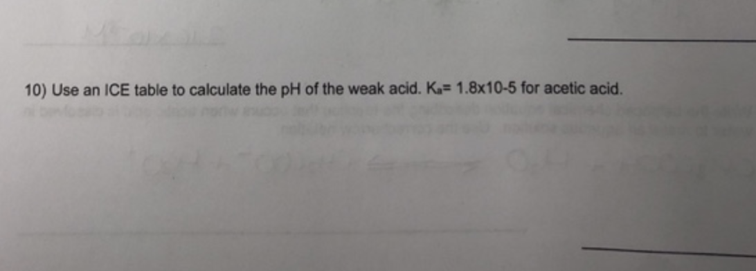 Solved 10) Use an ICE table to calculate the pH of the weak | Chegg.com