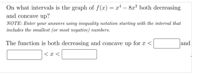 Solved On what intervals is the graph of f(x) = x4 – 8x3 | Chegg.com