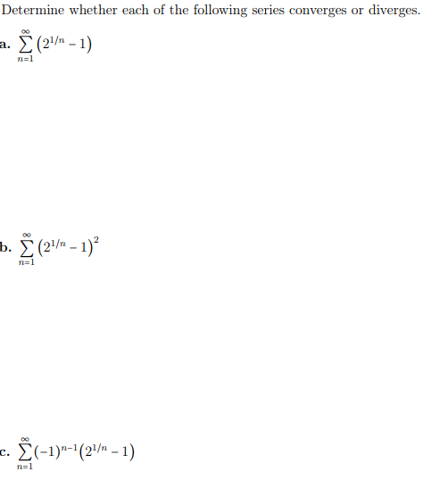 Determine whether each of ﻿the following series | Chegg.com