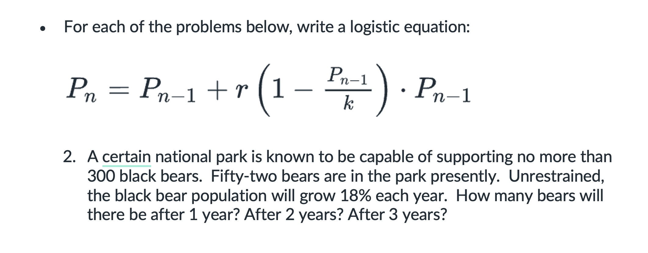 Solved For each of the problems below, write a logistic | Chegg.com