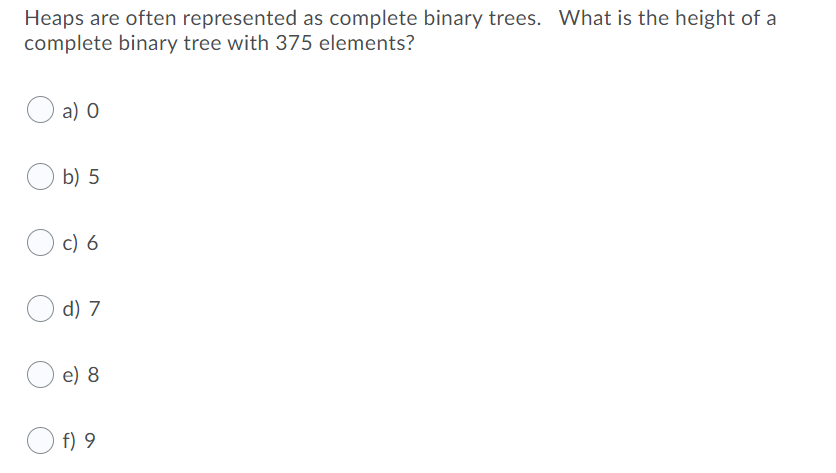 Solved Heaps are often represented as complete binary trees. | Chegg.com