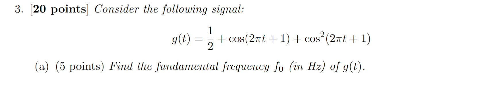 Solved 3. [20 points] Consider the following signal: g(t) = | Chegg.com
