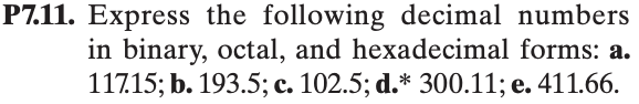 Solved P7.11. Express the following decimal numbers in | Chegg.com