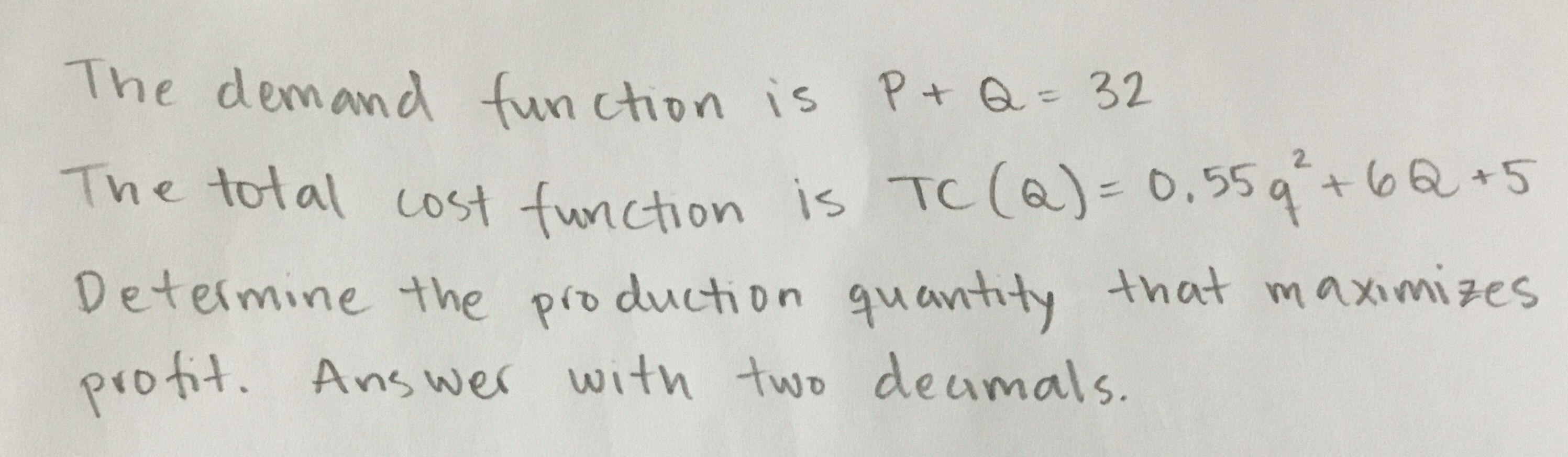 Solved The demand function is P+Q=32 The total cost function | Chegg.com