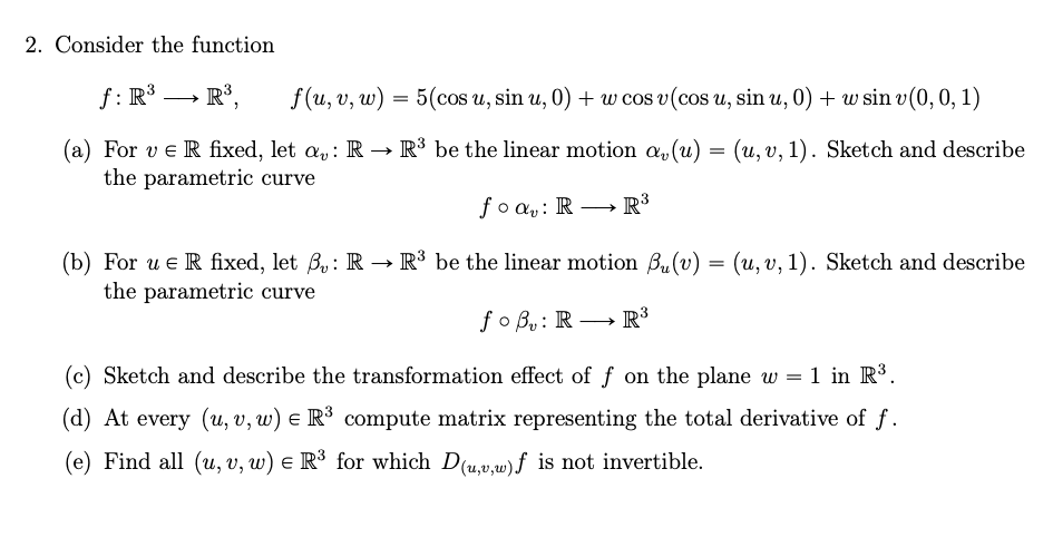 Solved 2. Consider the function f:R3 R3, f(u, v, w) = 5(cos | Chegg.com