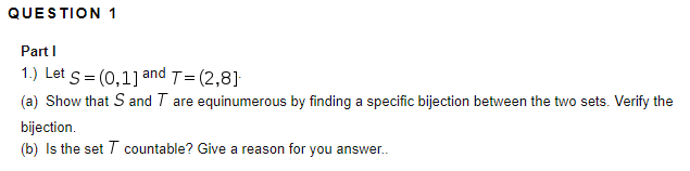 Solved QUESTION 1 Part 1 1.) Let S =(0,1] and T = (2,8] (a) | Chegg.com