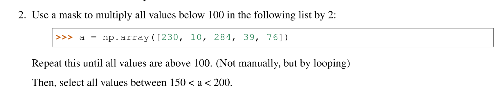 Solved 2. Use a mask to multiply all values below 100 in the | Chegg.com