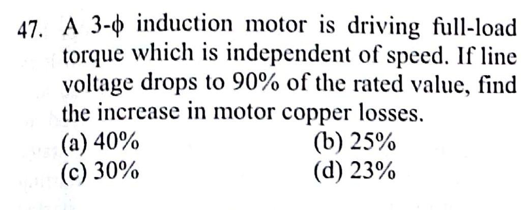 Solved 47. A 3-4 induction motor is driving full-load torque | Chegg.com