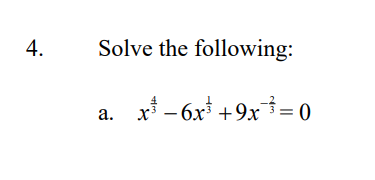 Solved . 4. 4 Solve the following: . a. X x - 6x* +9x}=0 | Chegg.com