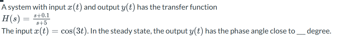 Solved A system with input x(t) and output y(t) has the | Chegg.com
