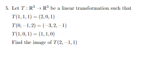 Solved 5. Let T:R3→R3 be a linear transformation such that | Chegg.com