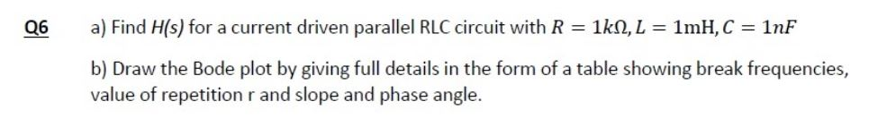 Solved Q6 a) Find H(s) for a current driven parallel RLC | Chegg.com