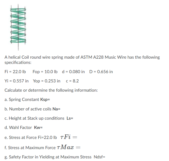 A helical Coil round wire spring made of ASTM A228 | Chegg.com