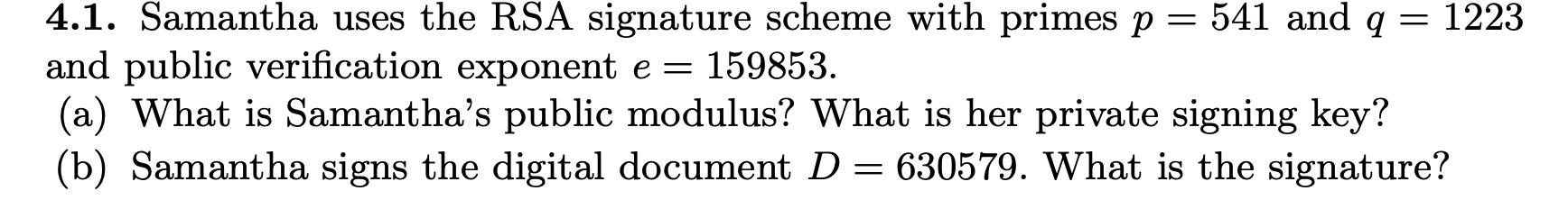 Solved 4.1. Samantha uses the RSA signature scheme with | Chegg.com