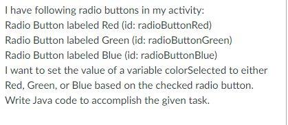 Solved I have following radio buttons in my activity: Radio | Chegg.com