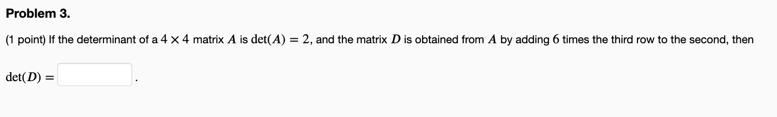 Solved Problem 3.(1 ﻿point) ﻿If the determinant of a 4×4 | Chegg.com