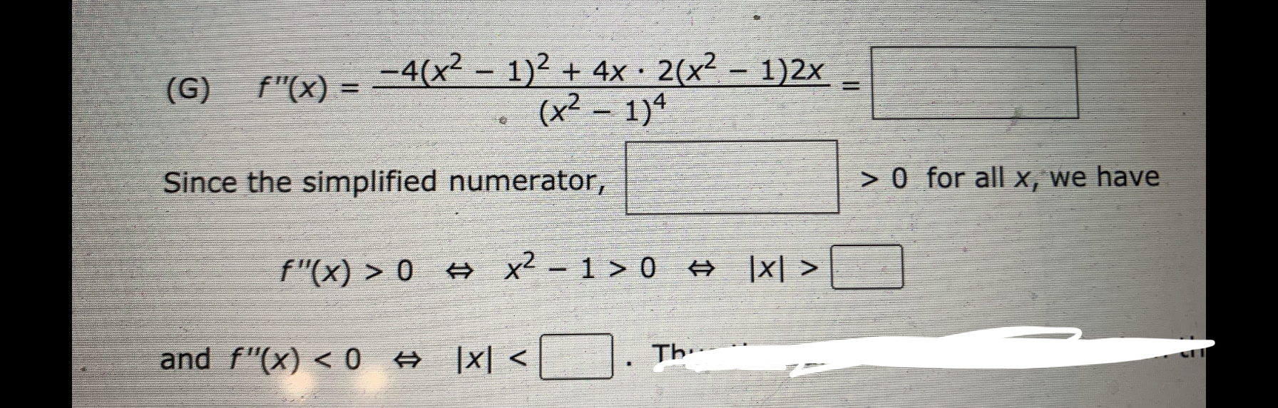 Solved (G) f′′(x)=(x2−1)4−4(x2−1)2+4x⋅2(x2−1)2x= Since the | Chegg.com