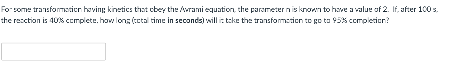 Solved For some transformation having kinetics that obey the | Chegg.com