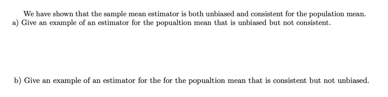 Solved We have shown that the sample mean estimator is both | Chegg.com