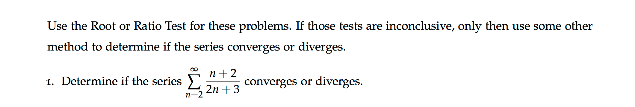 Solved Use the Root or Ratio Test for these problems. If | Chegg.com