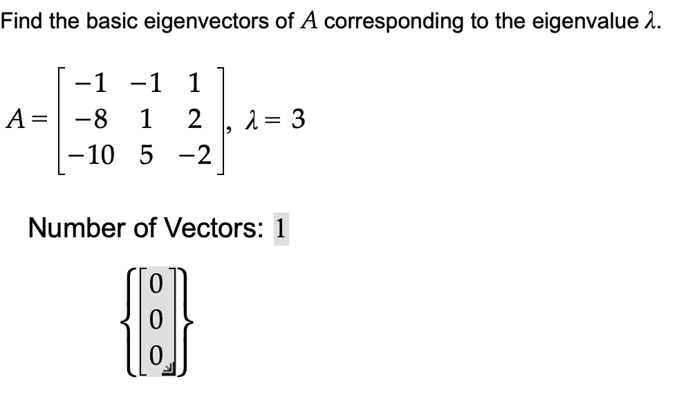 Solved Find the basic eigenvectors of A corresponding to the | Chegg.com