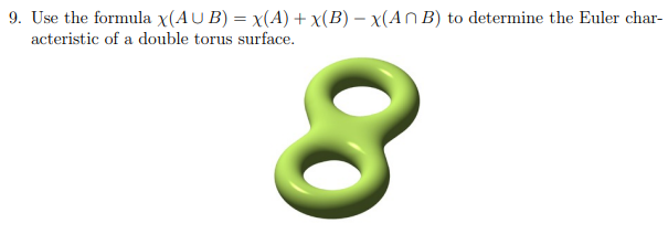 Solved Use the formula χ(A∪B)=χ(A)+χ(B)−χ(A∩B) to determine | Chegg.com