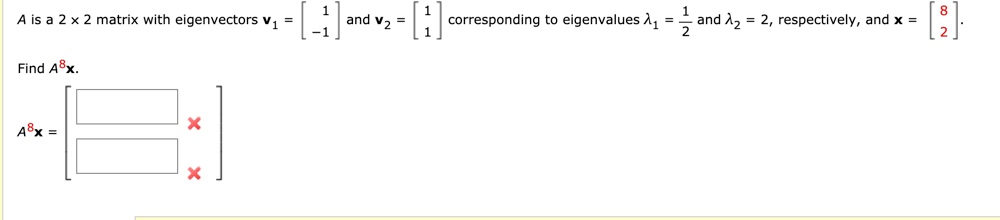 Solved A is a 2 x 2 matrix with eigenvectors V1 = | Chegg.com