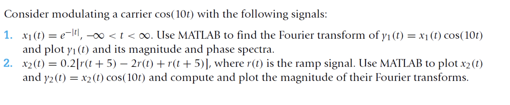 Solved Consider modulating a carrier cos( 10t) with the | Chegg.com