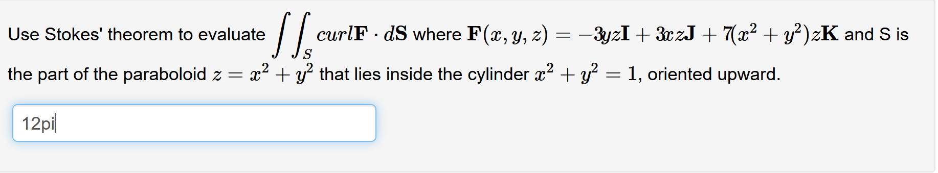 Solved Use Stokes' theorem to evaluate ∬ScurlF⋅dS where | Chegg.com