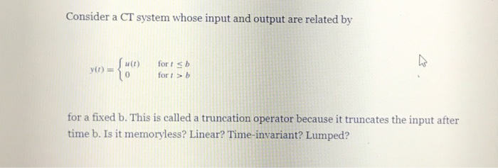 Solved Consider a CT system whose input and output are | Chegg.com
