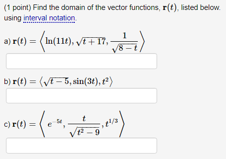 Solved ( 1 point) Find the domain of the vector functions, | Chegg.com