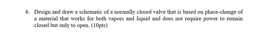 Solved Design and draw a schematic of a normally closed | Chegg.com