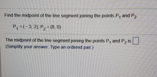 Solved Find the midpoint of the line segment joining the | Chegg.com