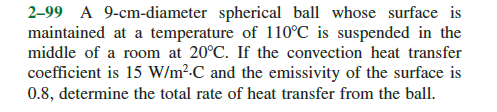 Solved 2-99 A 9-cm-diameter spherical ball whose surface is | Chegg.com