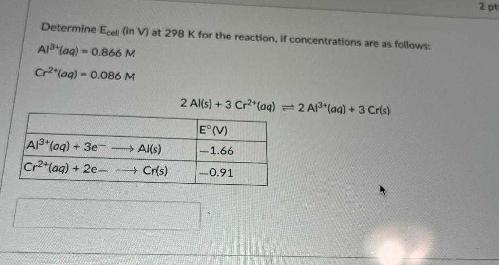 Solved Determine Ecell (in V ) at 298 K for the reaction, if | Chegg.com