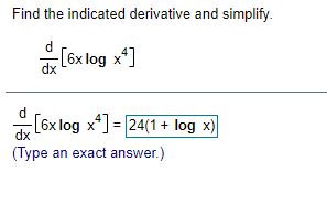 Solved Find the indicated derivative and simplify. d [* [6x | Chegg.com