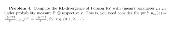 Solved Problem 4 Compute The Kl Divergence Of Poisson Rv 