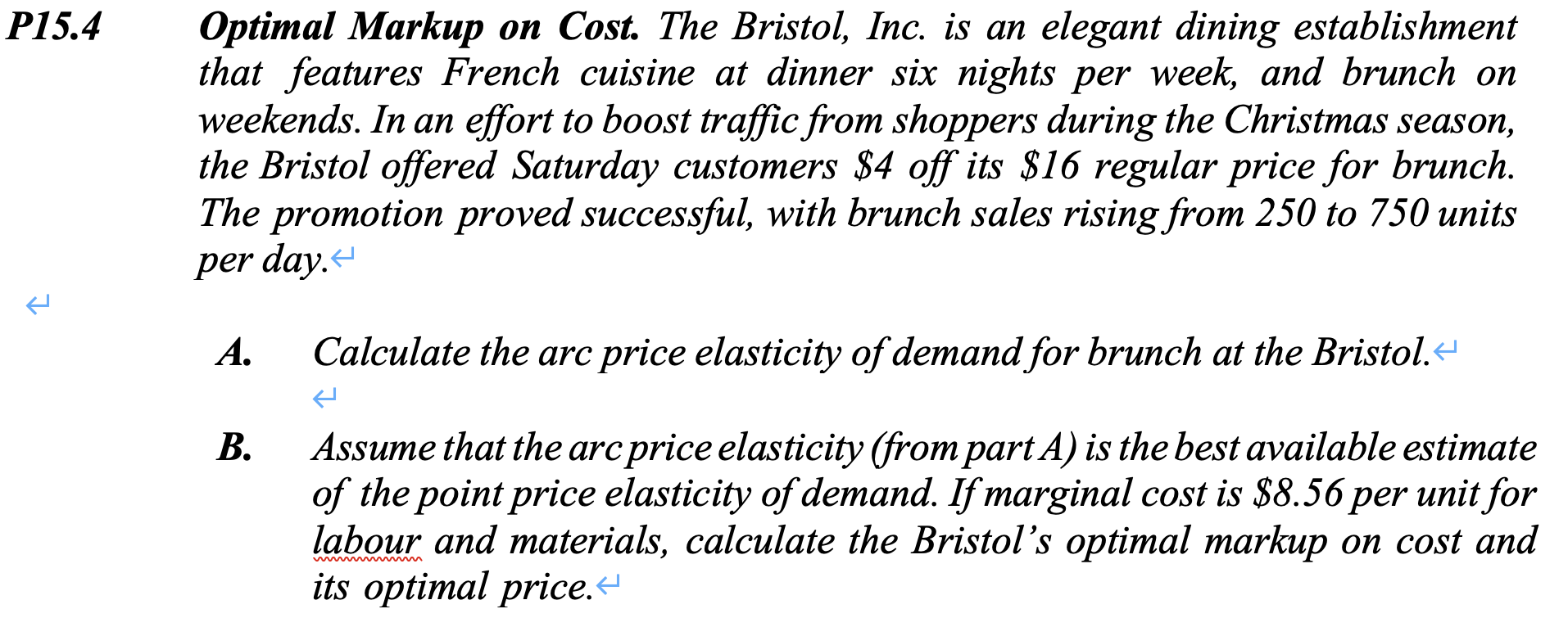 Solved Optimal Markup on Cost. The Bristol, Inc. is an | Chegg.com